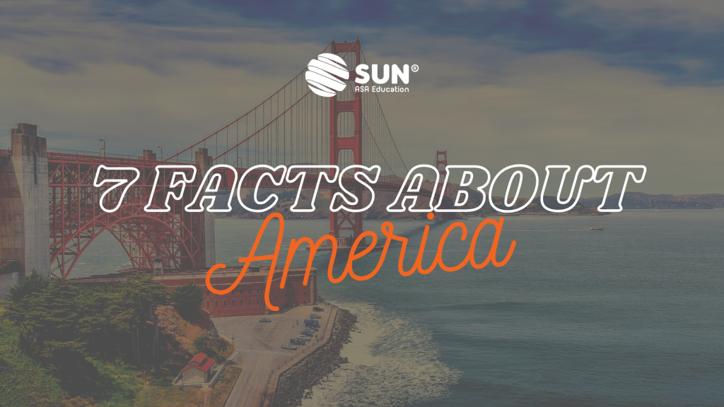 7 Facts about America. - Sun Education Malaysia