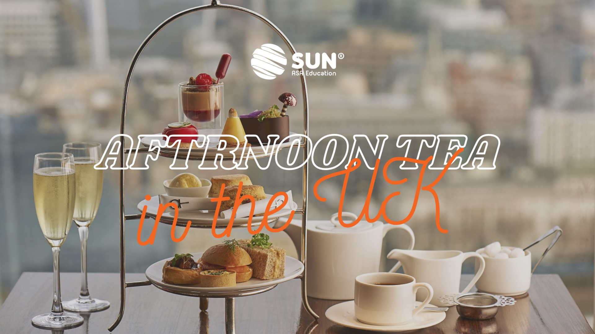 Afternoon tea in the UK. - Sun Education Malaysia