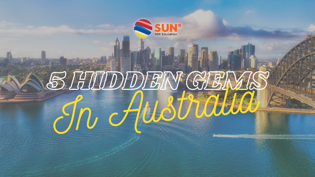 5 "Hidden Gems" in Australia! Read this if you plan to study in Australia.