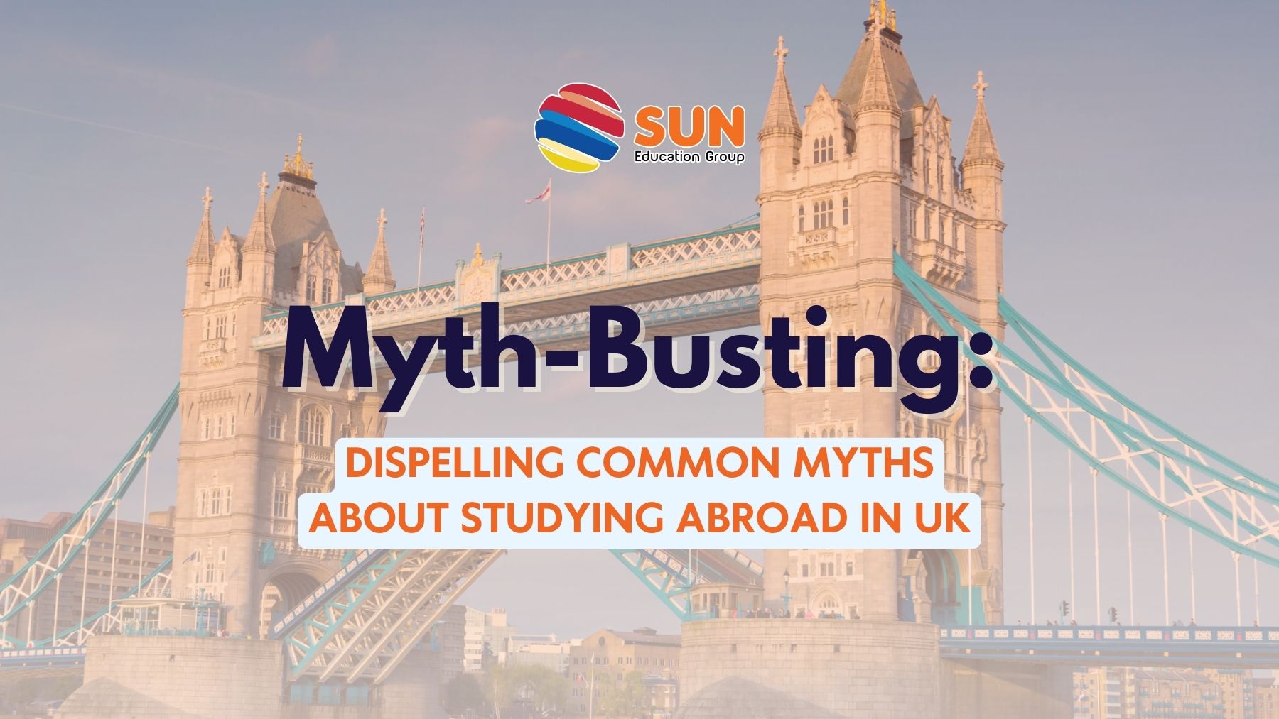 Myth-Busting: Dispelling Common Myths about Studying Abroad in UK - Sun ...