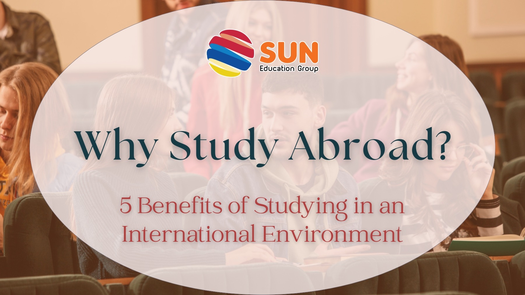 Why Study Abroad? 5 Benefits of Studying in an International ...
